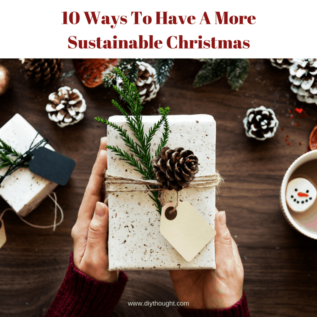 10 Ways To Have A More Sustainable Christmas - diy Thought