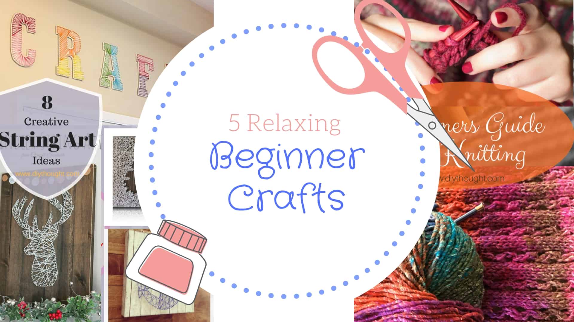 5 Relaxing Beginner Crafts - diy Thought