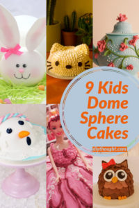 9 Kids Dome Sphere Cakes - diy Thought