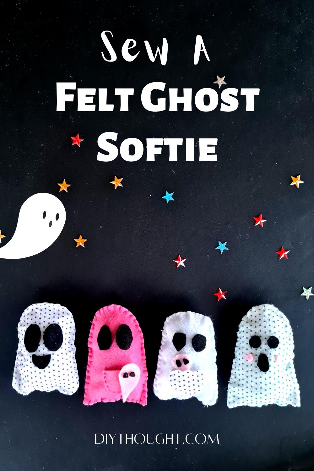 Sew A Felt Ghost Softie - diy Thought