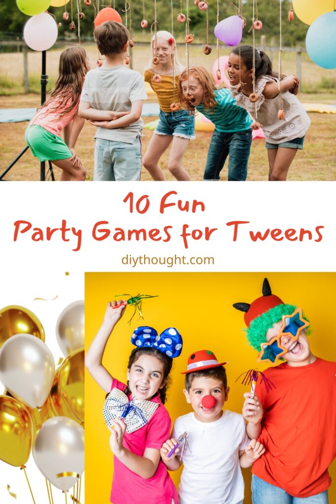 10 Fun Party Games for Tweens - DIY Thought