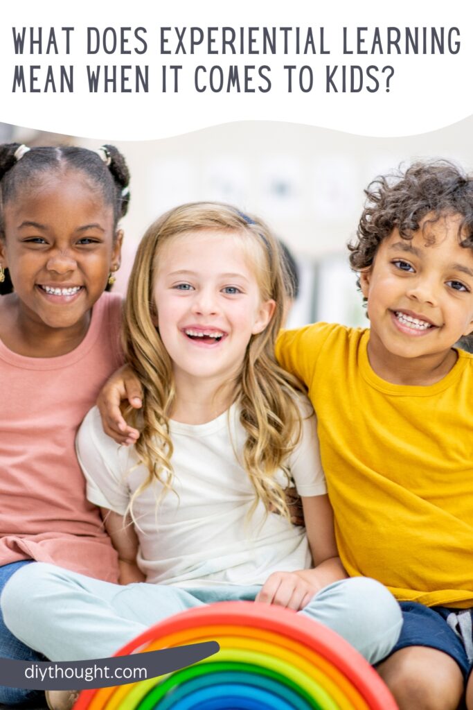 What Does Experiential Learning Mean When It Comes To Kids? - DIY Thought