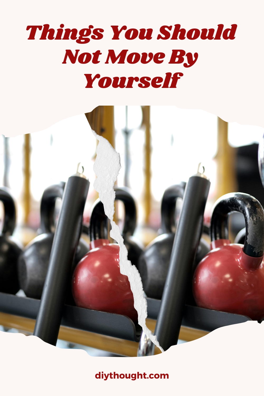 Things You Should Not Move By Yourself - DIY Thought