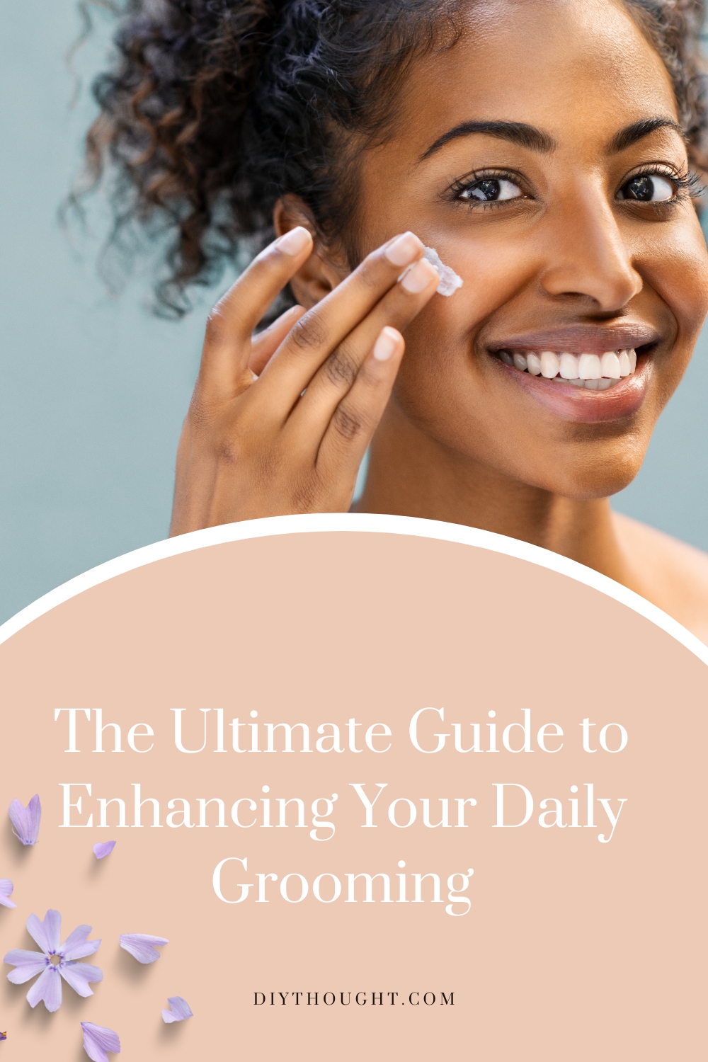 The Ultimate Guide to Enhancing Your Daily Grooming - DIY Thought